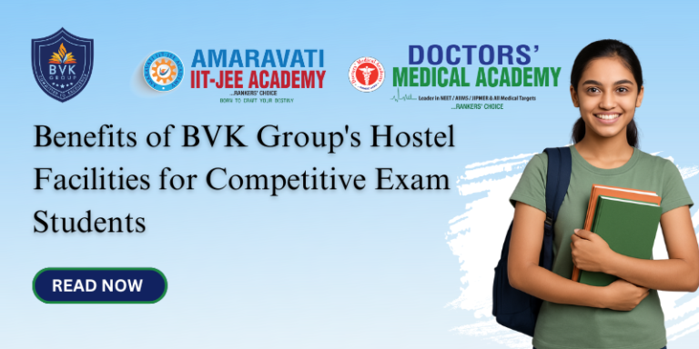 Benefits of BVK Group's Hostel Facilities for Competitive Exam Students